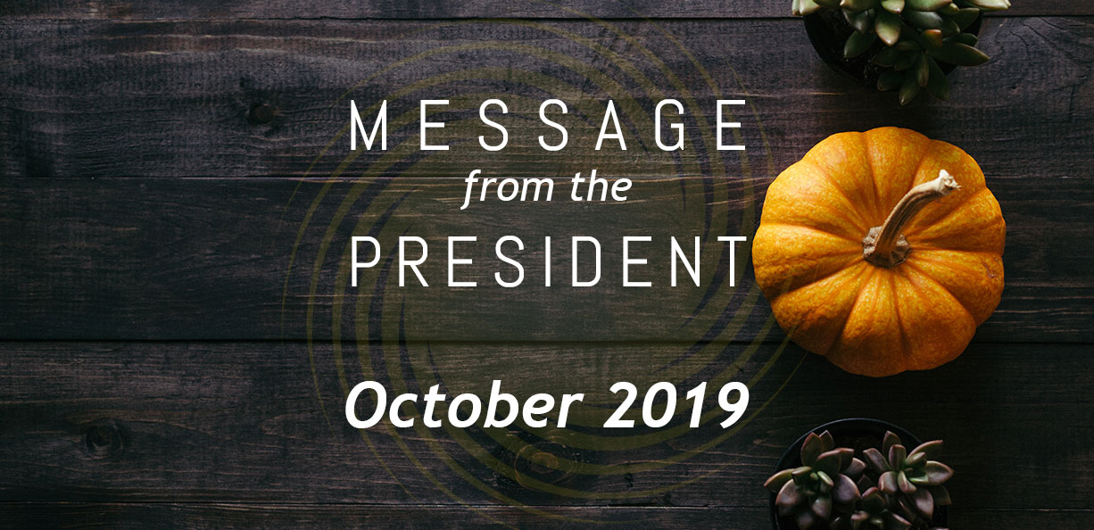 MESSAGE FROM THE PRESIDENT – OCTOBER 2019 · Parkinson's Resource ...
